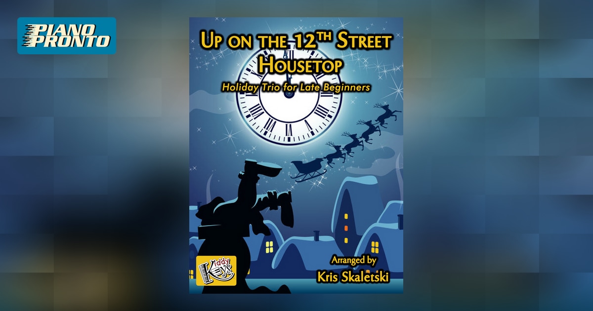 Up on the 12th Street Housetop | Piano Pronto Publishing