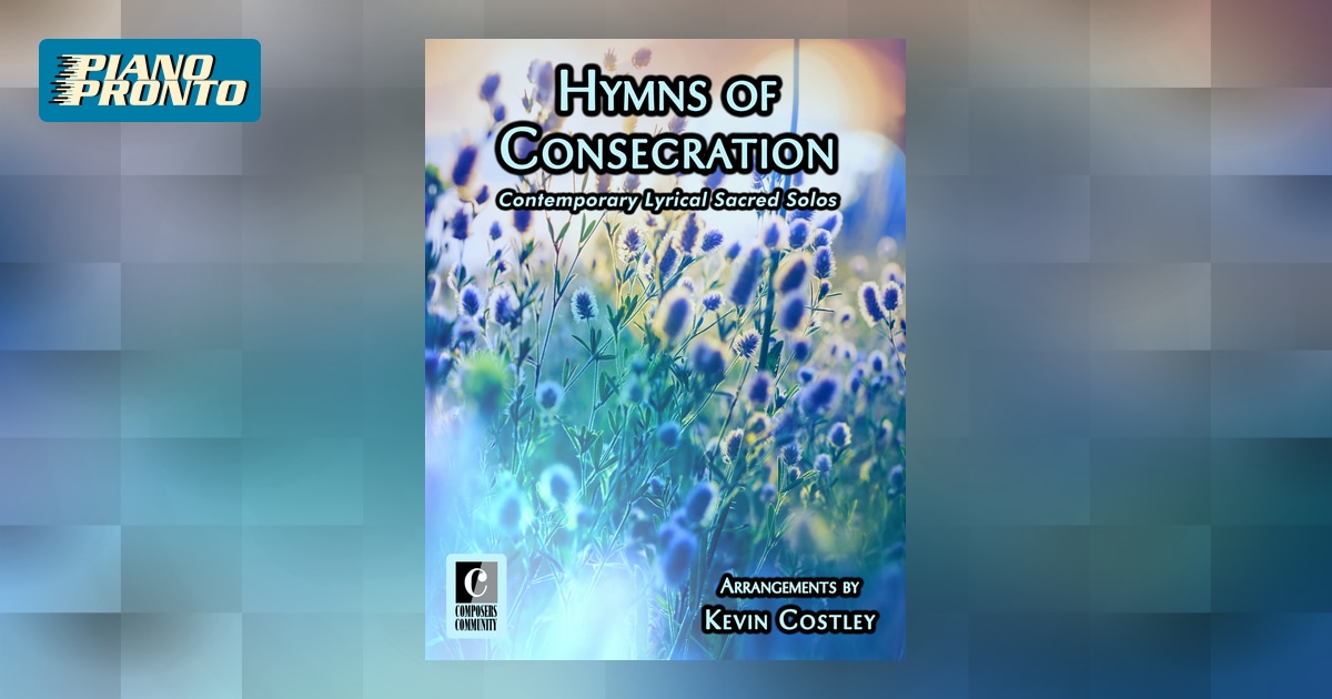 Hymns of Consecration | Piano Pronto Publishing