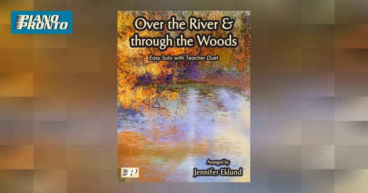 Over the River & Through the Woods | Piano Pronto Publishing