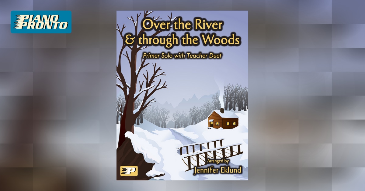 Over the River & Through the Woods | Piano Pronto Publishing