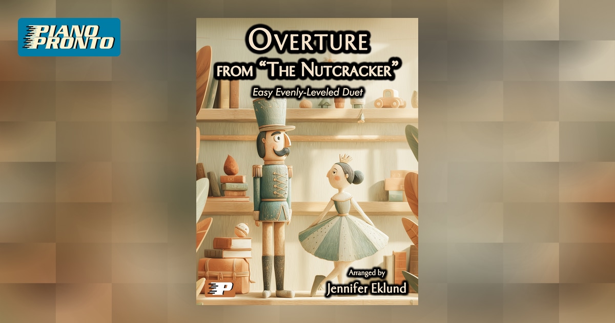 Overture from “The Nutcracker” | Piano Pronto Publishing