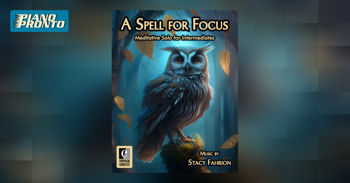A Spell for Focus | Piano Pronto Publishing