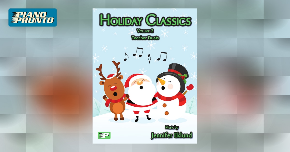Holiday Classics Volume 2: Teacher Duets | Piano Pronto Publishing