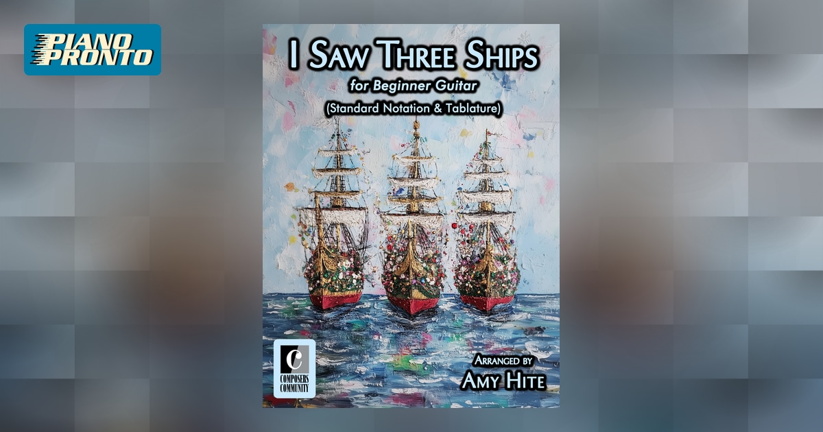 I Saw Three Ships (Standard Notation & Tablature) | Piano Pronto Publishing