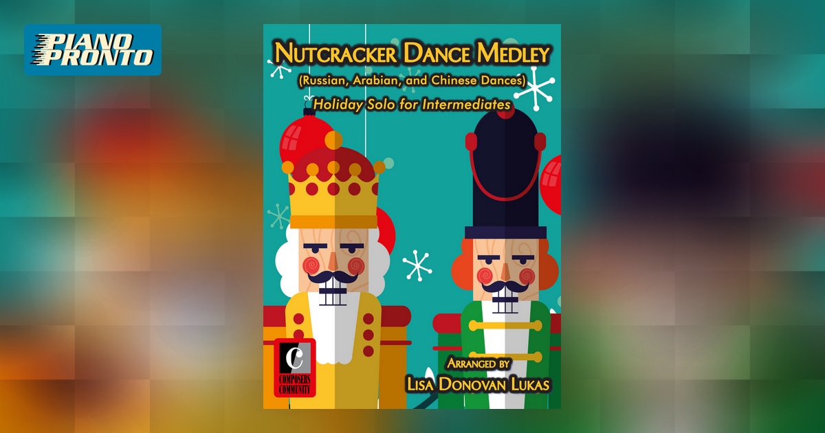 Nutcracker Dance Medley | Piano Pronto Publishing