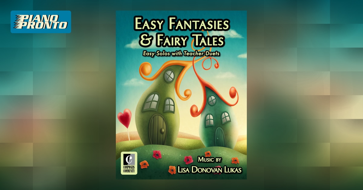 Easy Fantasies & Fairy Tales | Piano Pronto Publishing