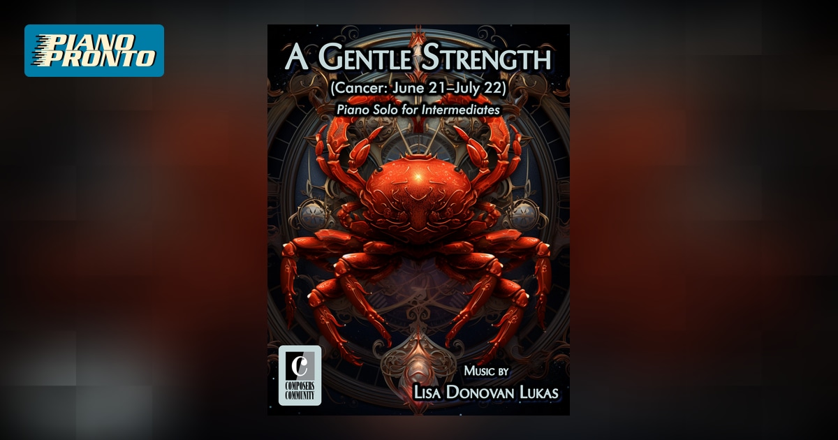 A Gentle Strength (Cancer) | Piano Pronto Publishing