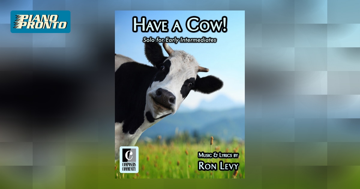 Have a Cow! | Piano Pronto Publishing