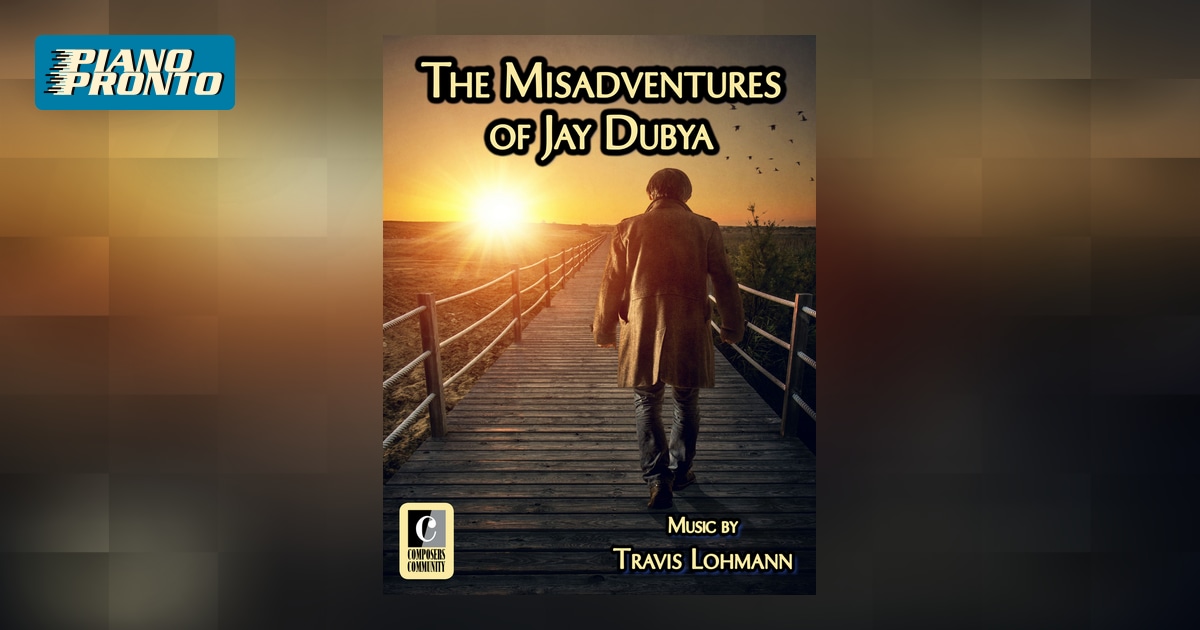 The Misadventures of Jay Dubya | Piano Pronto Publishing