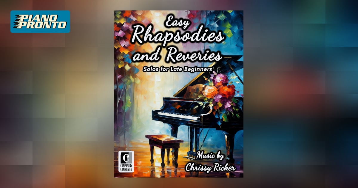Easy Rhapsodies and Reveries | Piano Pronto Publishing