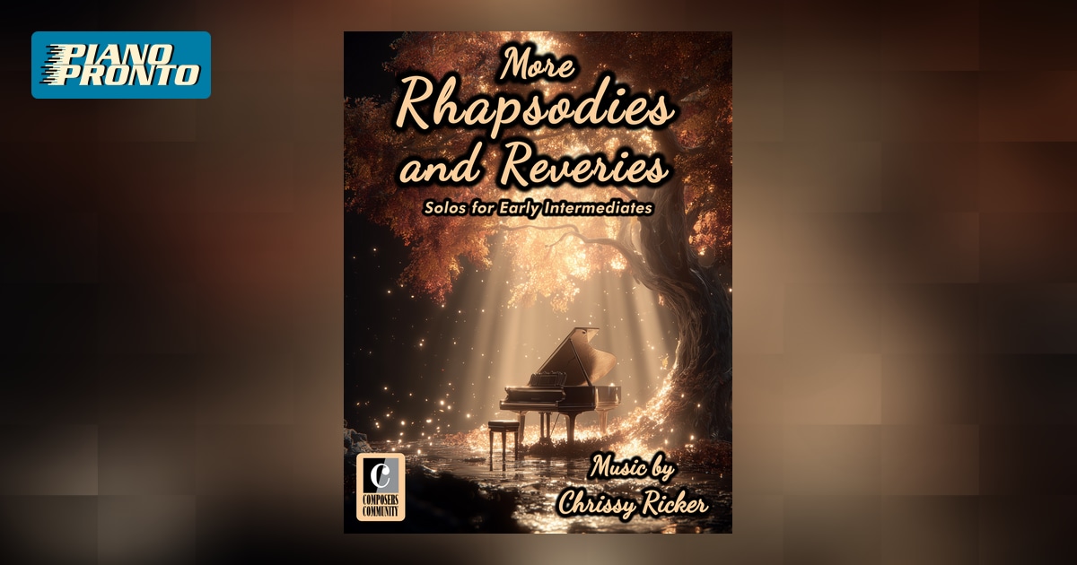 More Rhapsodies and Reveries | Piano Pronto Publishing