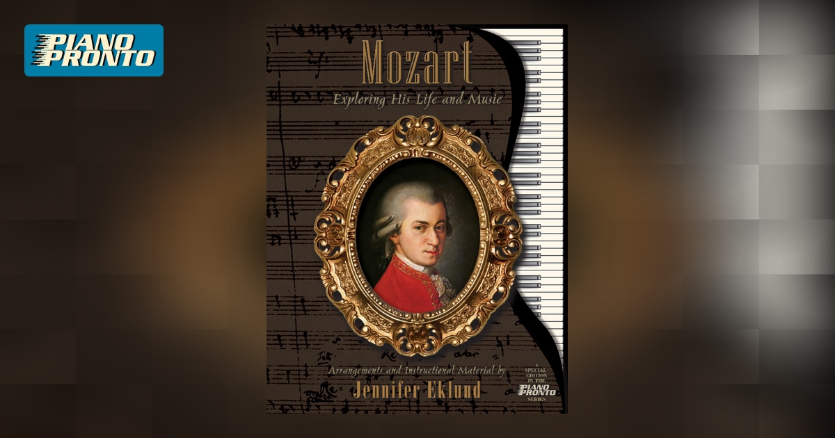 Mozart: Exploring His Life & Music | Piano Pronto Publishing