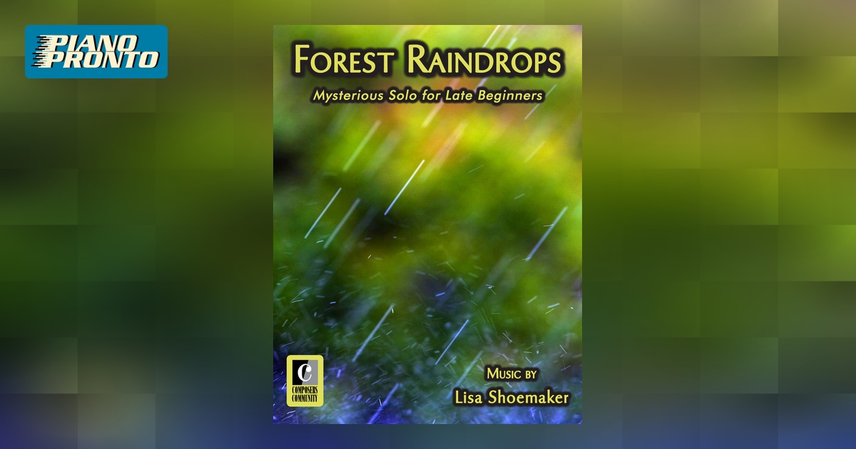 Forest Raindrops | Piano Pronto Publishing