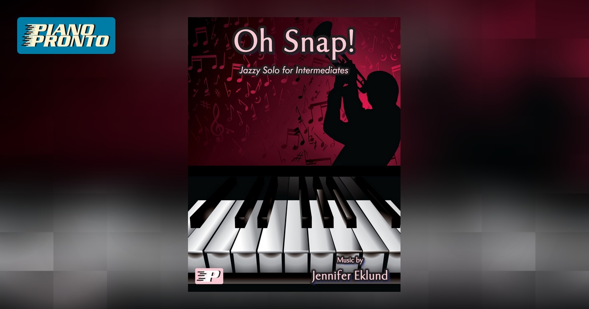 Oh Snap! | Piano Pronto Publishing