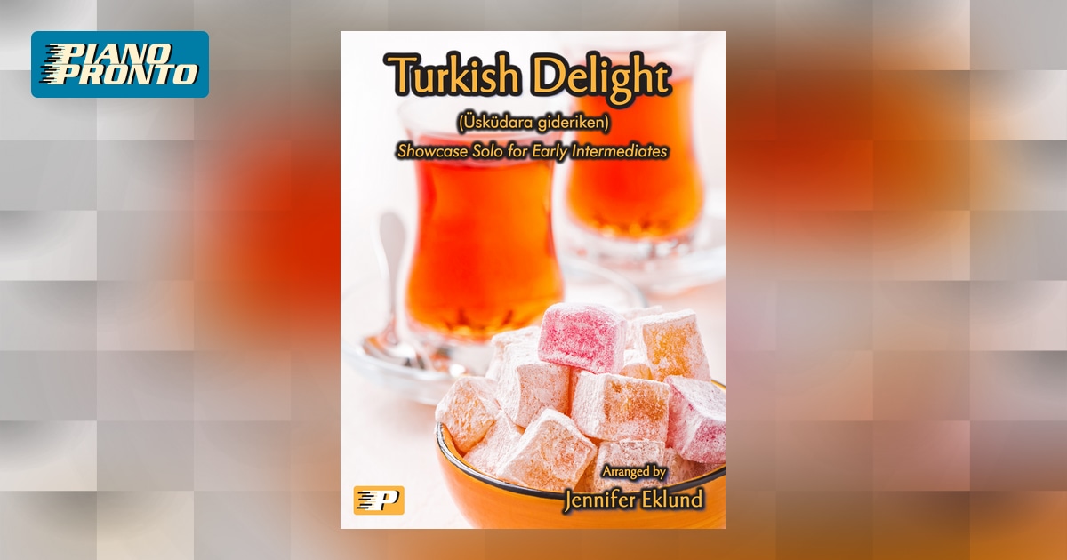 Turkish Delight (Uskudara gideriken) | Piano Pronto Publishing