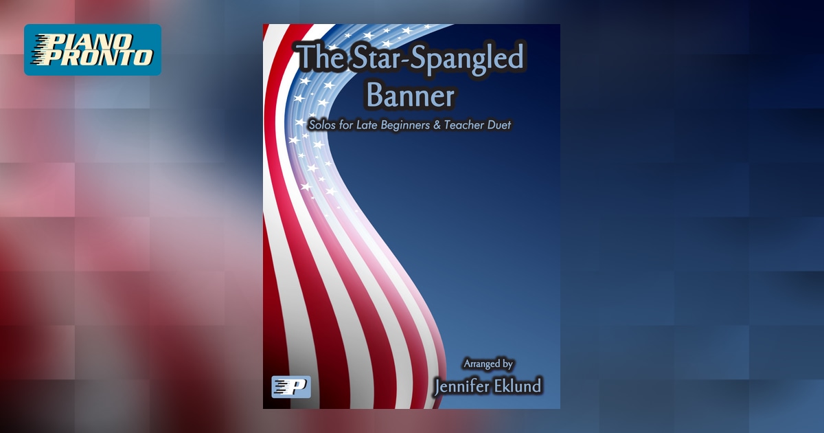 The Star-Spangled Banner | Piano Pronto Publishing