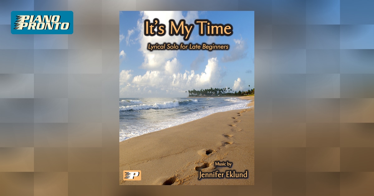It’s My Time | Piano Pronto Publishing