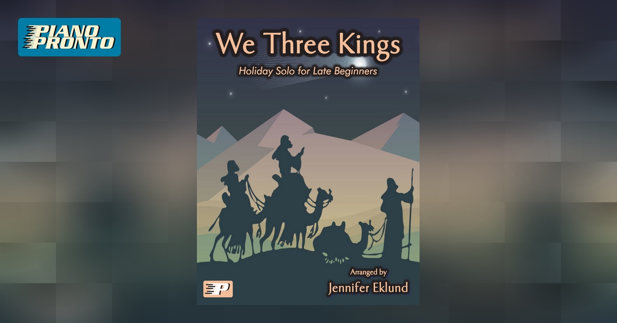We Three Kings | Piano Pronto Publishing