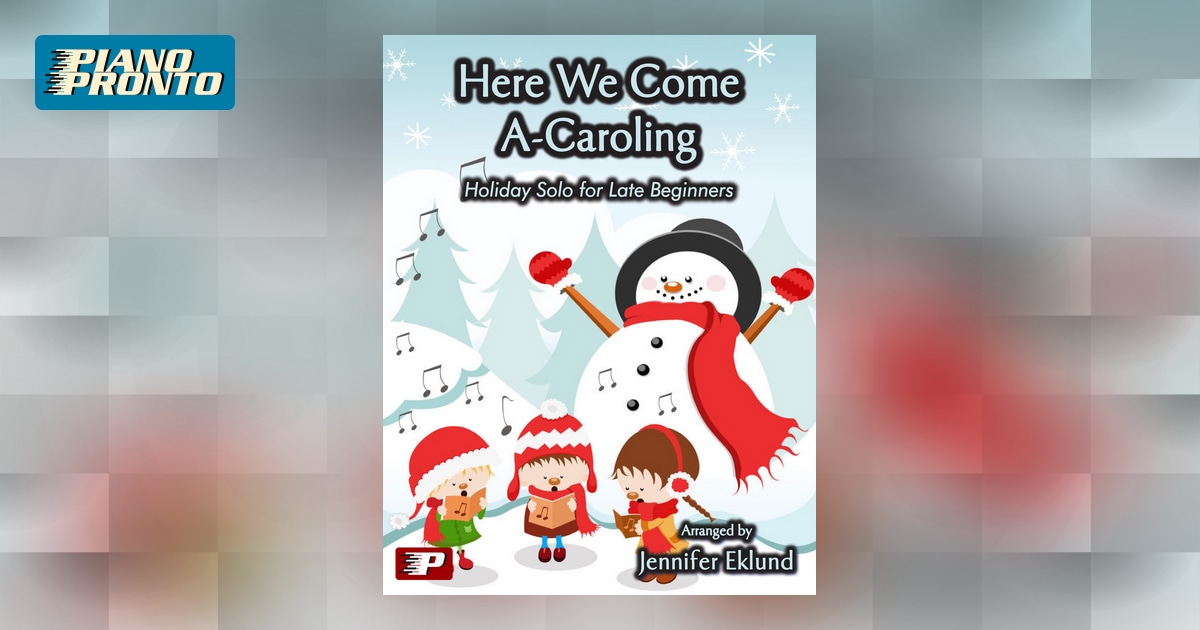 Here We Come A-Caroling | Piano Pronto Publishing