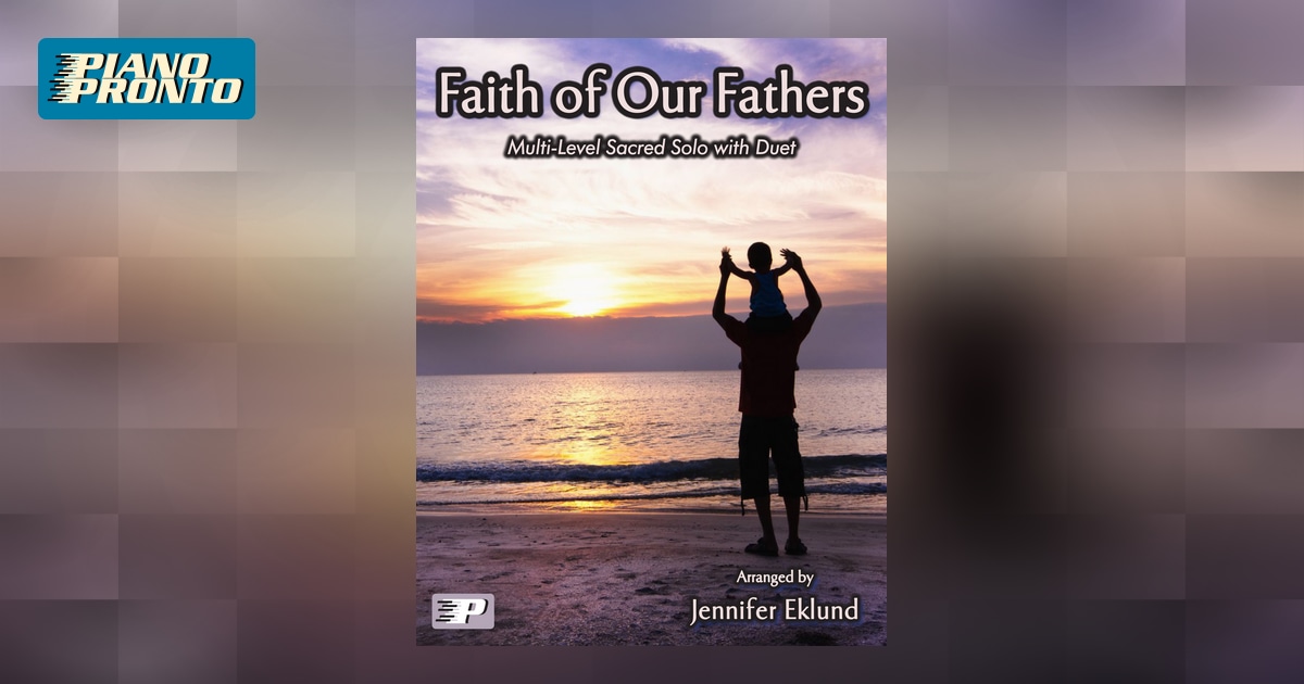 Faith of Our Fathers | Piano Pronto Publishing