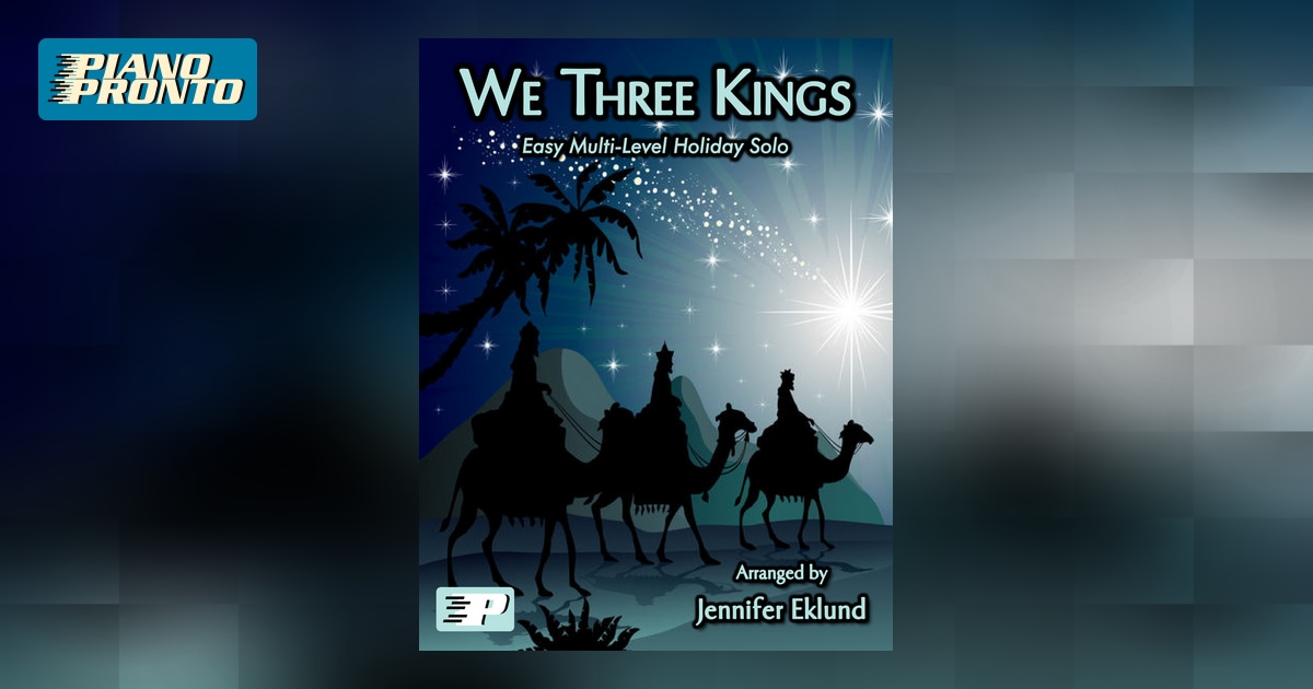 We Three Kings | Piano Pronto Publishing