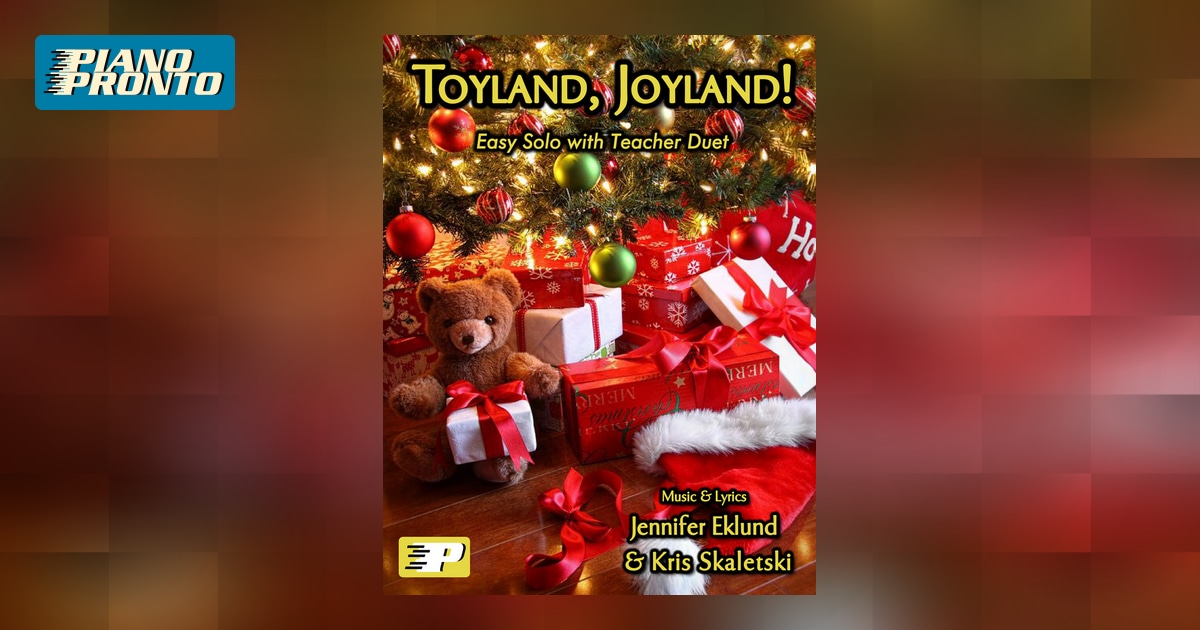Toyland, Joyland! | Piano Pronto Publishing