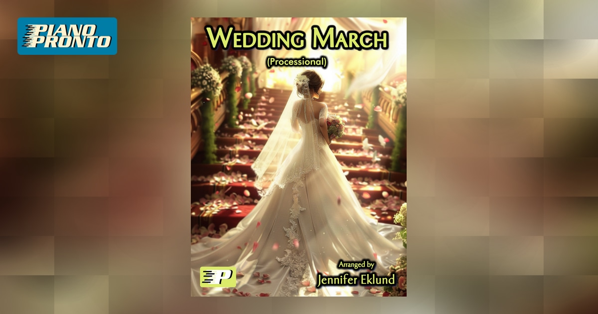 Wedding March: Processional | Piano Pronto Publishing