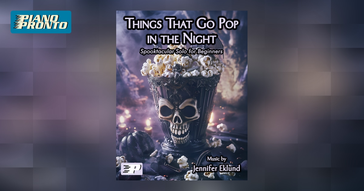 Things That Go Pop in the Night | Piano Pronto Publishing