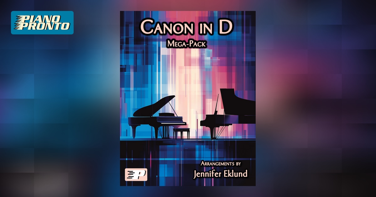 Canon in D Mega-Pack | Piano Pronto Publishing