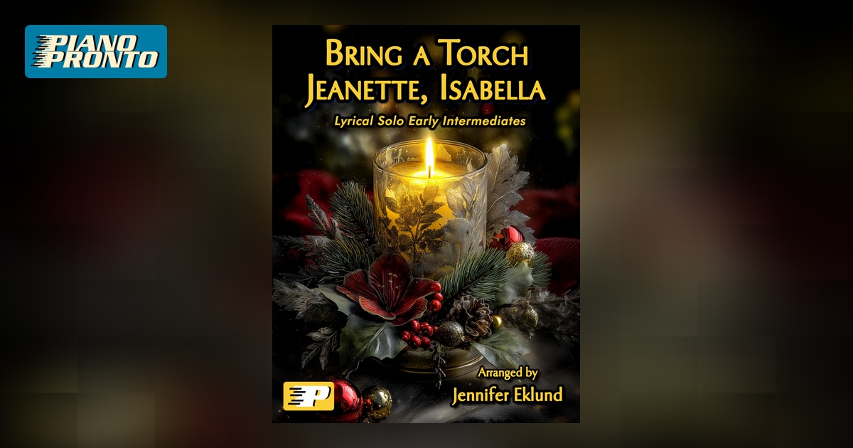 Bring a Torch, Jeanette, Isabella | Piano Pronto Publishing