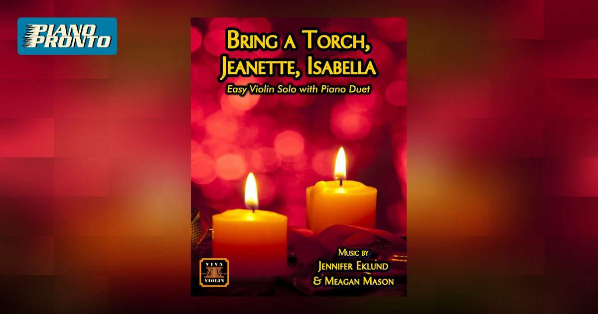 Bring a Torch, Jeanette, Isabella | Piano Pronto Publishing